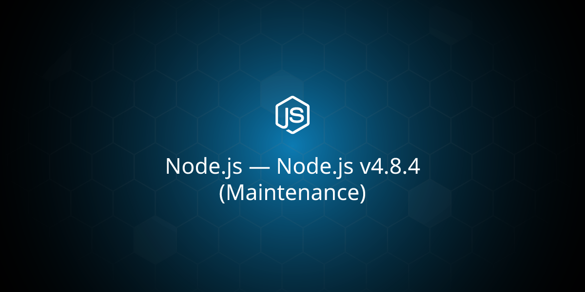 Node.js — Node.js v4.8.4 (Maintenance)
